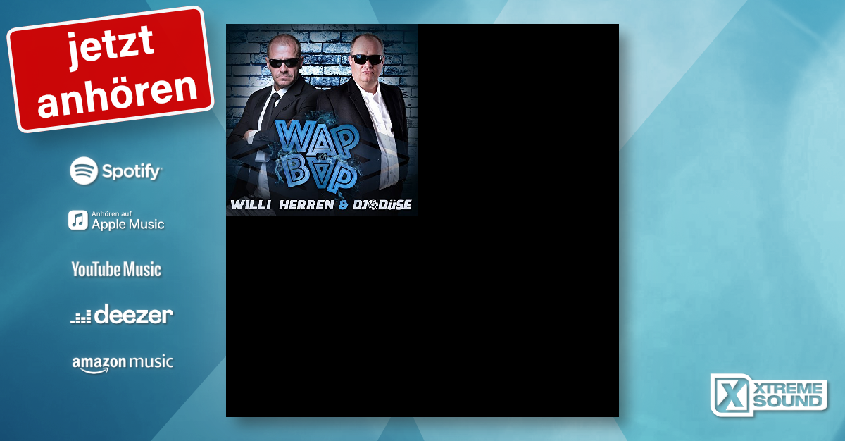 WAP BAP – Willi Herren & DJ Düse | Xtreme Sound - Schlager, Partymusik ...