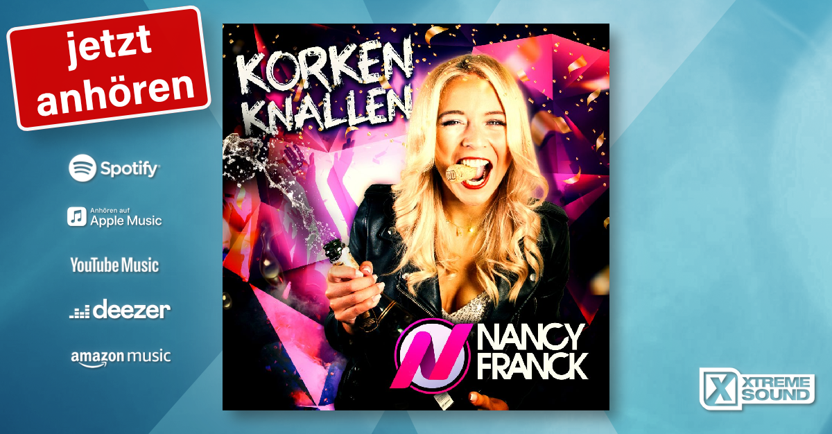 Korken knallen – Nancy Franck | Xtreme Sound - Schlager, Partymusik und ...