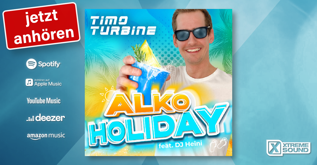 Alkoholiday – Timo Turbine feat. DJ Heini | Xtreme Sound - Schlager, Partymusik und Mallorca Szene