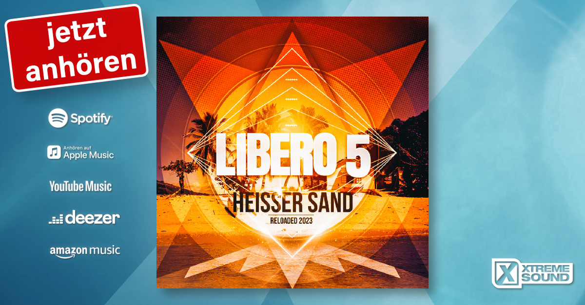 Heisser Sand – Libero 5 | Xtreme Sound - Schlager, Partymusik und Mallorca Szene