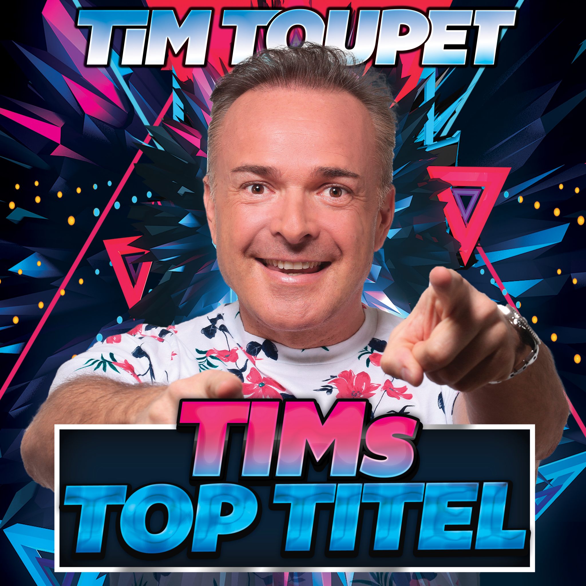 Tims Top Titel – Tim Toupet | Xtreme Sound - Schlager, Partymusik und ...
