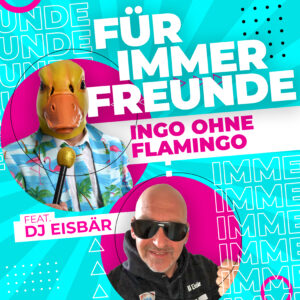 Für_immer_Freunde__Ingo_ohne_Flamingo_feat_DJ_Eisbär | Xtreme Sound ...