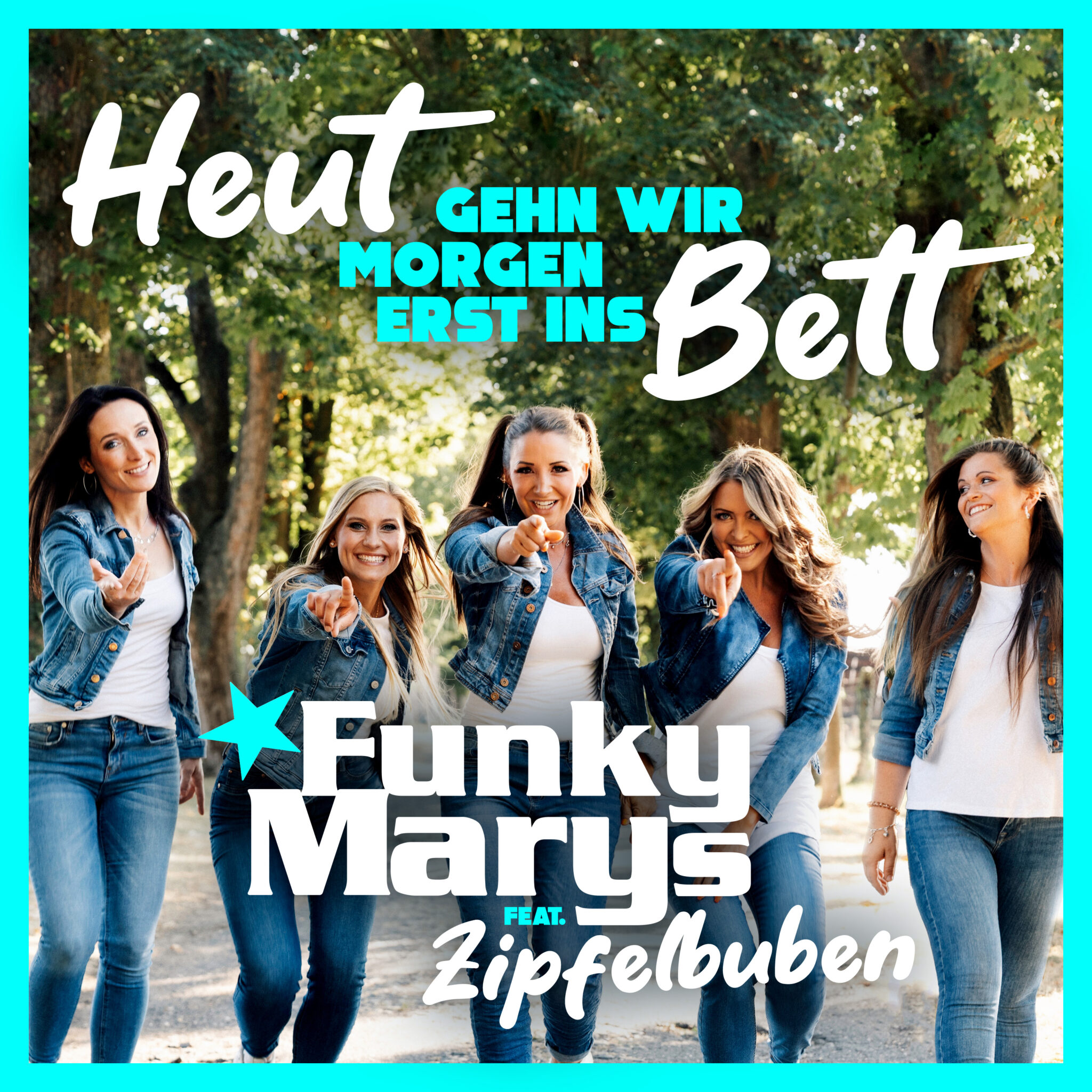 Heut gehn wir morgen erst ins Bett – Funky Marys feat. Die Zipfelbuben ...
